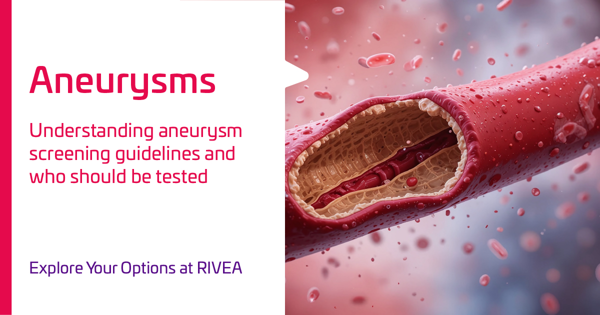 Aneurysms Explained – Symptoms, Causes, Types & Treatment | RIVEA Vascular